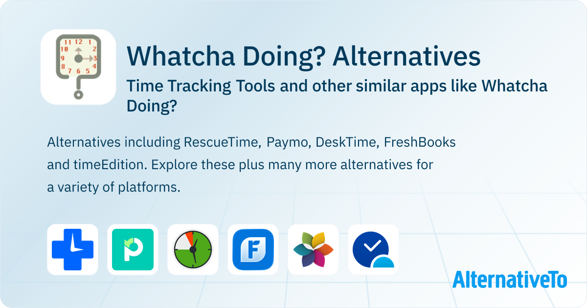 Whatcha Doing? Alternatives: Top 12 Time Tracking Tools & Similar Apps ...
