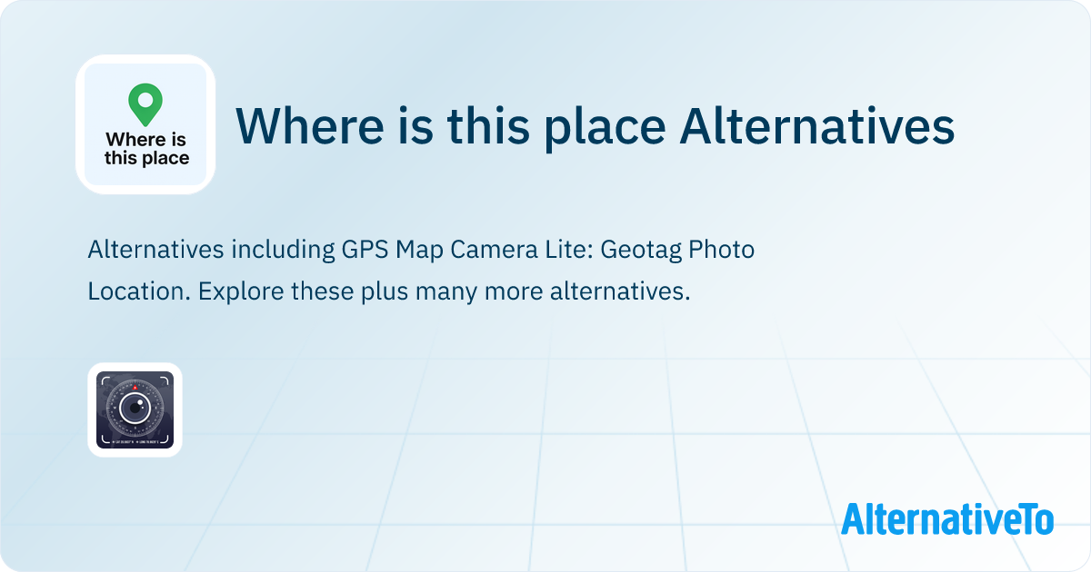 Where is this place Alternatives - Explore Similar Sites & Apps ...
