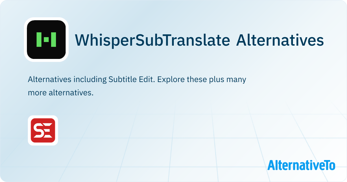 WhisperSubTranslate Alternatives - Explore Similar Software | AlternativeTo