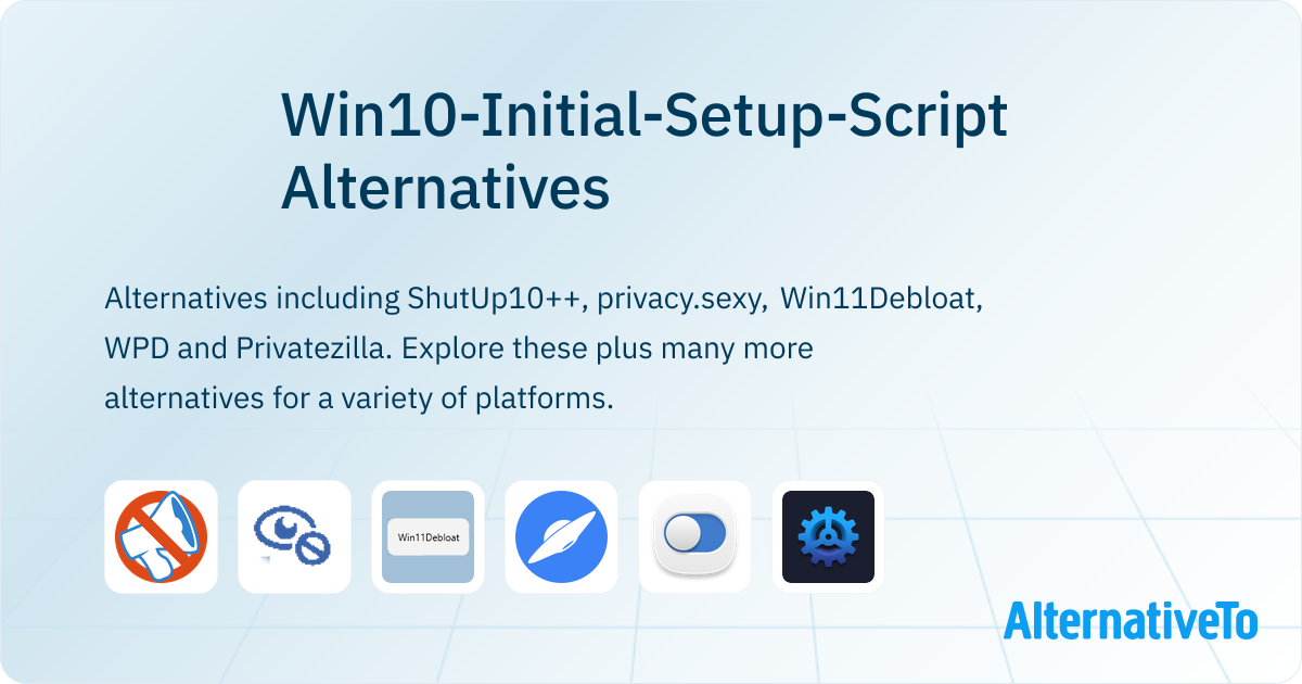 Win10-Initial-Setup-Script Alternatives - Explore Similar Software ...