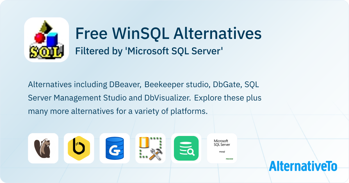 Free WinSQL Alternatives filtered by 'Microsoft SQL Server' | AlternativeTo