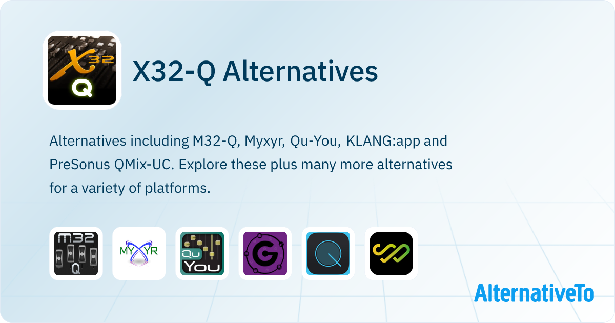 X32-Q Alternatives - Explore Similar Apps | AlternativeTo
