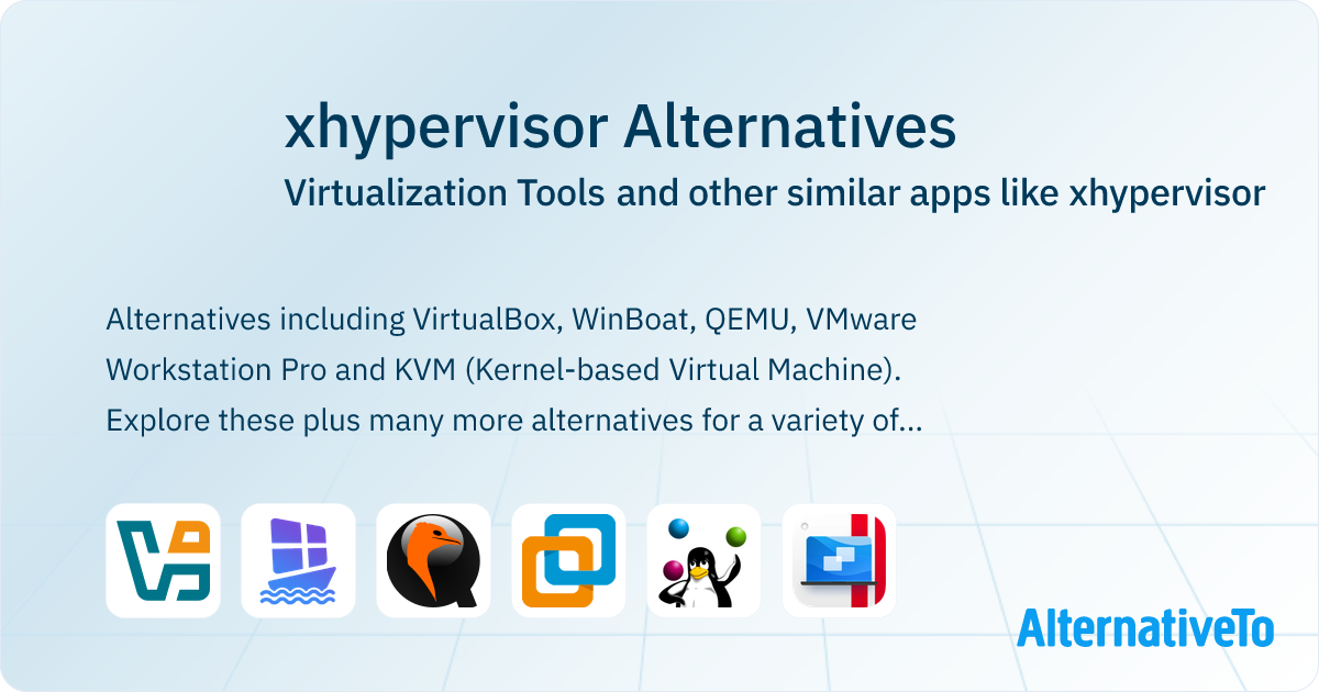 xhypervisor Alternatives: Top 12 Virtualization Tools & Similar Apps ...