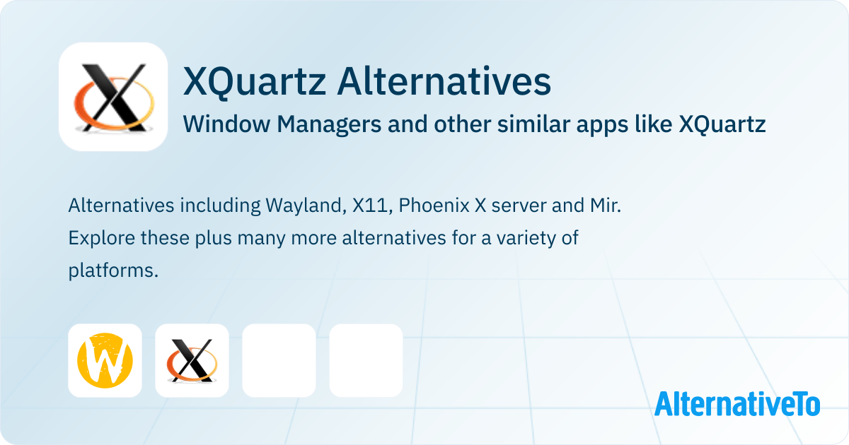 XQuartz Alternatives: Top 4 Window Managers & Similar Apps | AlternativeTo
