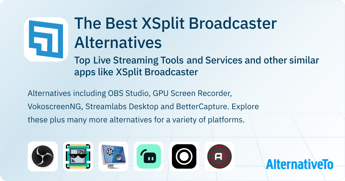 Best XSplit Broadcaster Alternatives: Top Live Streaming Tools and ...