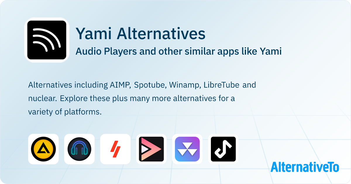 Yami Alternatives: Top 12 Audio Players & Similar Apps | AlternativeTo