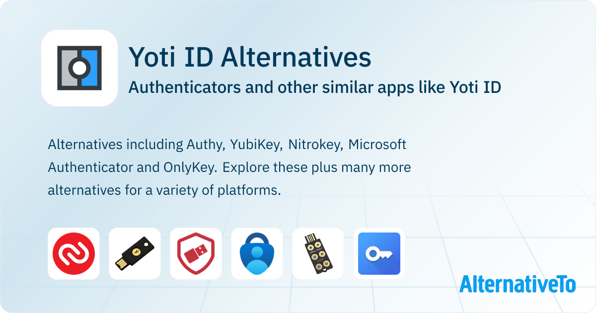 Yoti ID Alternatives: Top 11 Authenticators & Similar Apps | AlternativeTo