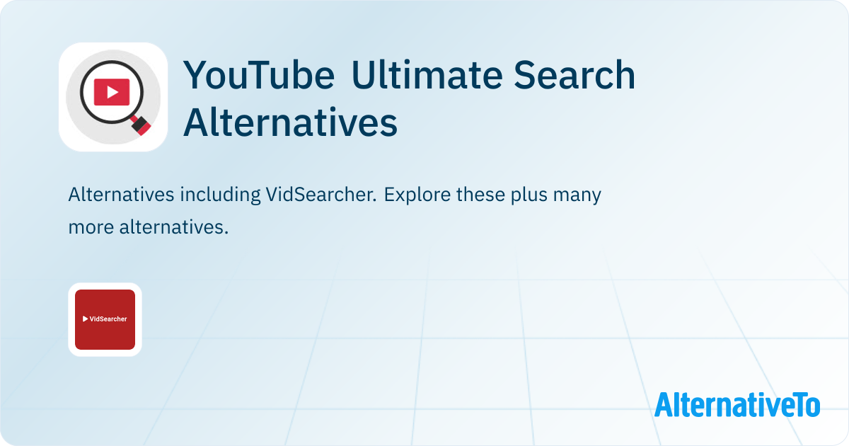 YouTube Ultimate Search Alternatives - Explore Similar Apps | AlternativeTo