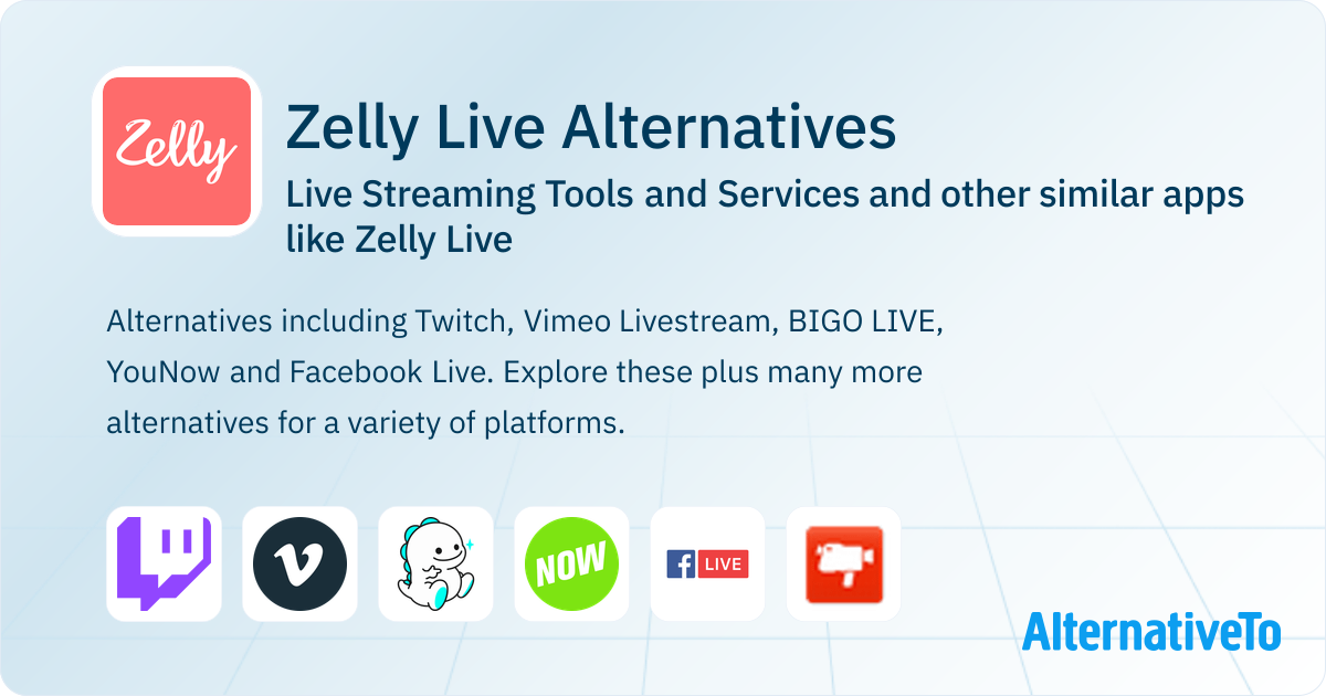 Zelly Live Alternatives: Top 7 Live Streaming Tools and Services ...