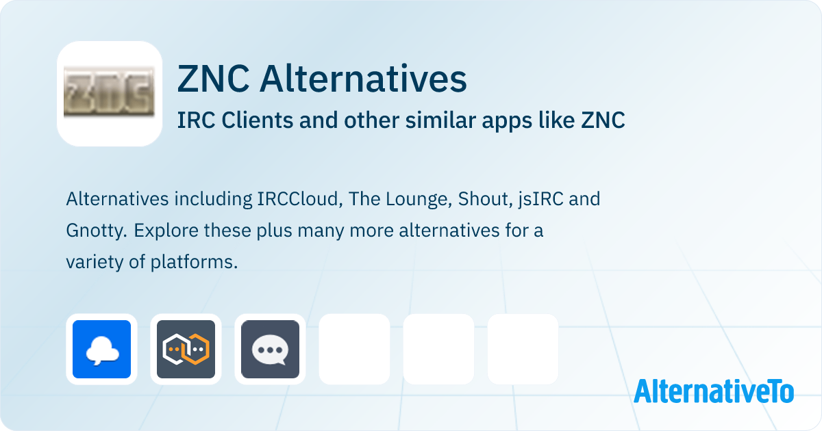 ZNC Alternatives: Top 12 IRC Clients & Similar Apps | AlternativeTo
