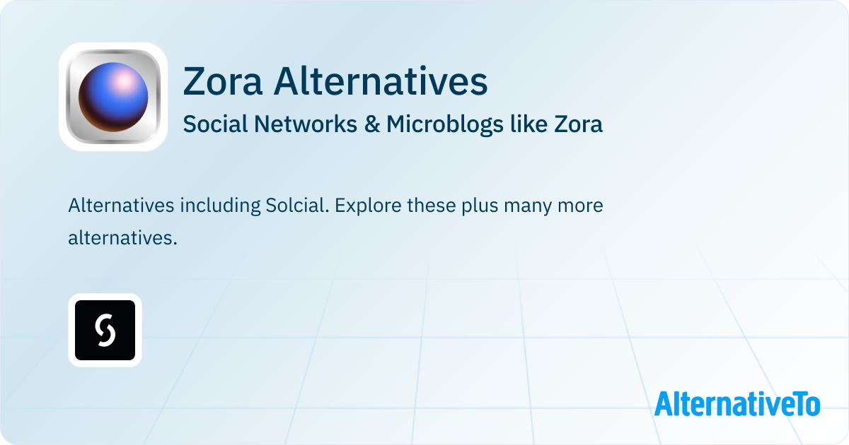 Zora Alternatives: Top 1 Social Networks & Microblogs | AlternativeTo